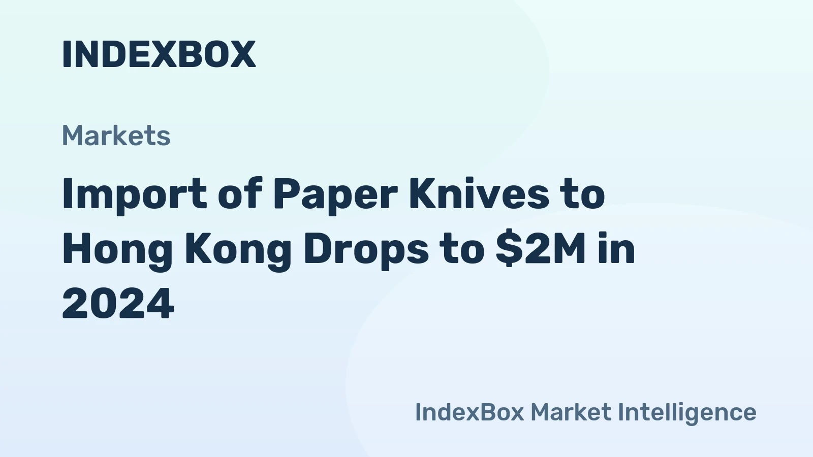 Import of Paper Knives to Hong Kong Drops to $2M in 2024