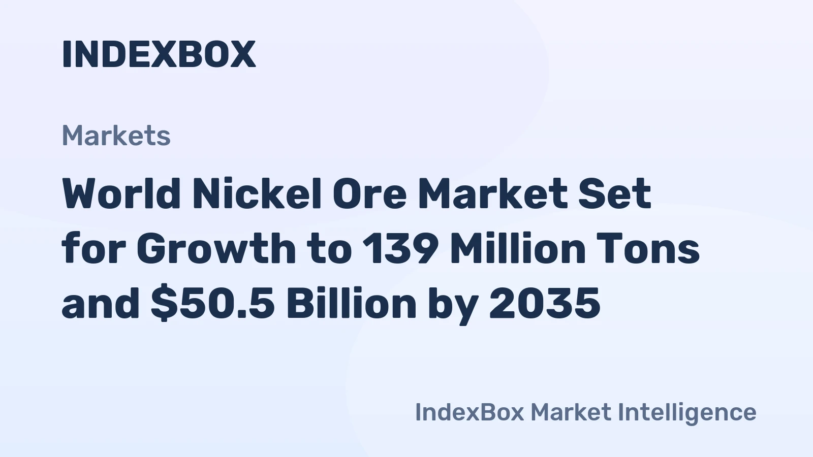 World Nickel Ore Market Set for Growth to 139 Million Tons and $50.5 Billion by 2035