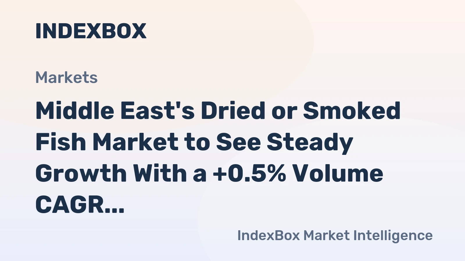 Middle East's Dried or Smoked Fish Market to See Steady Growth With a +0.5% Volume CAGR
