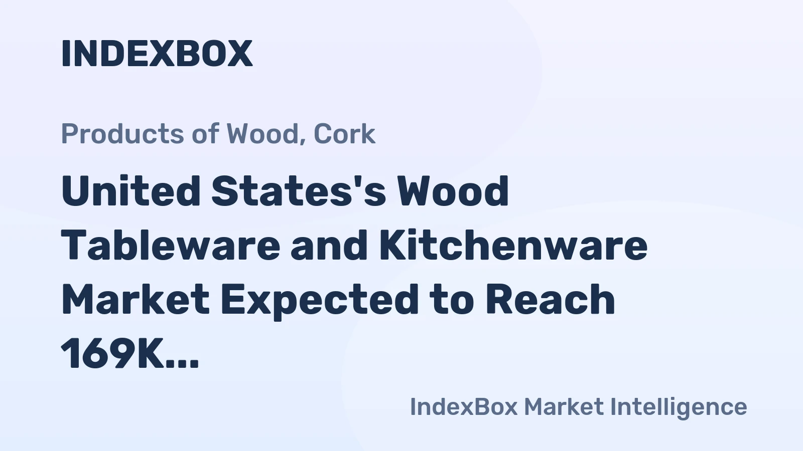 United States's Wood Tableware and Kitchenware Market Expected to Reach 169K Tons and $687M by 2035