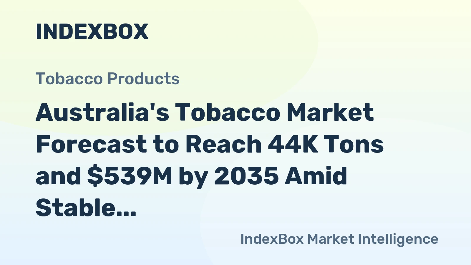 Australia's Tobacco Market Forecast to Reach 44K Tons and $539M by 2035 Amid Stable Growth