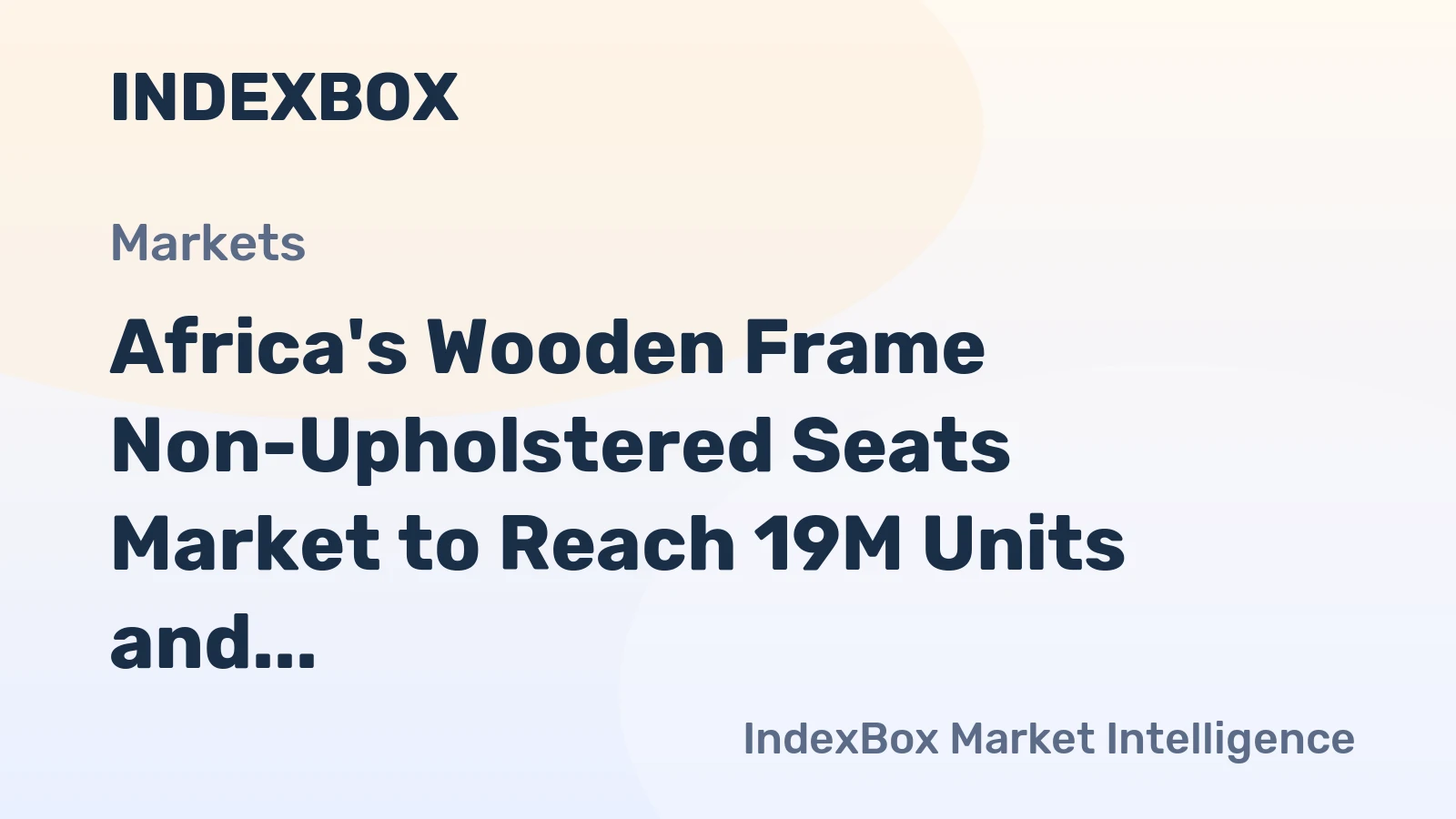 Africa's Wooden Frame Non-Upholstered Seats Market to Reach 19M Units and $1.2B by 2035