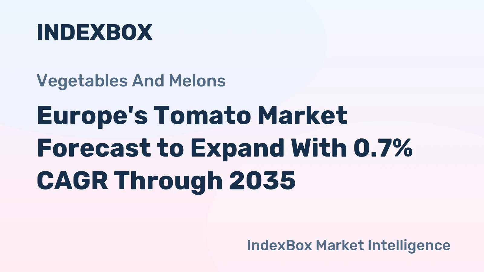 Europe's Tomato Market Forecast to Expand With 0.7% CAGR Through 2035