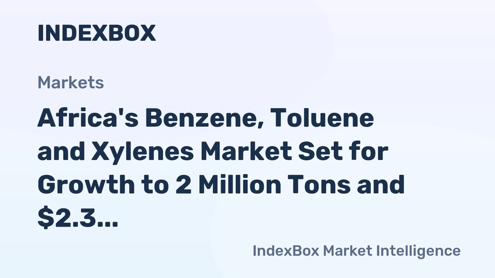 Africa's Benzene, Toluene and Xylenes Market Set for Growth to 2 Million Tons and $2.3 Billion