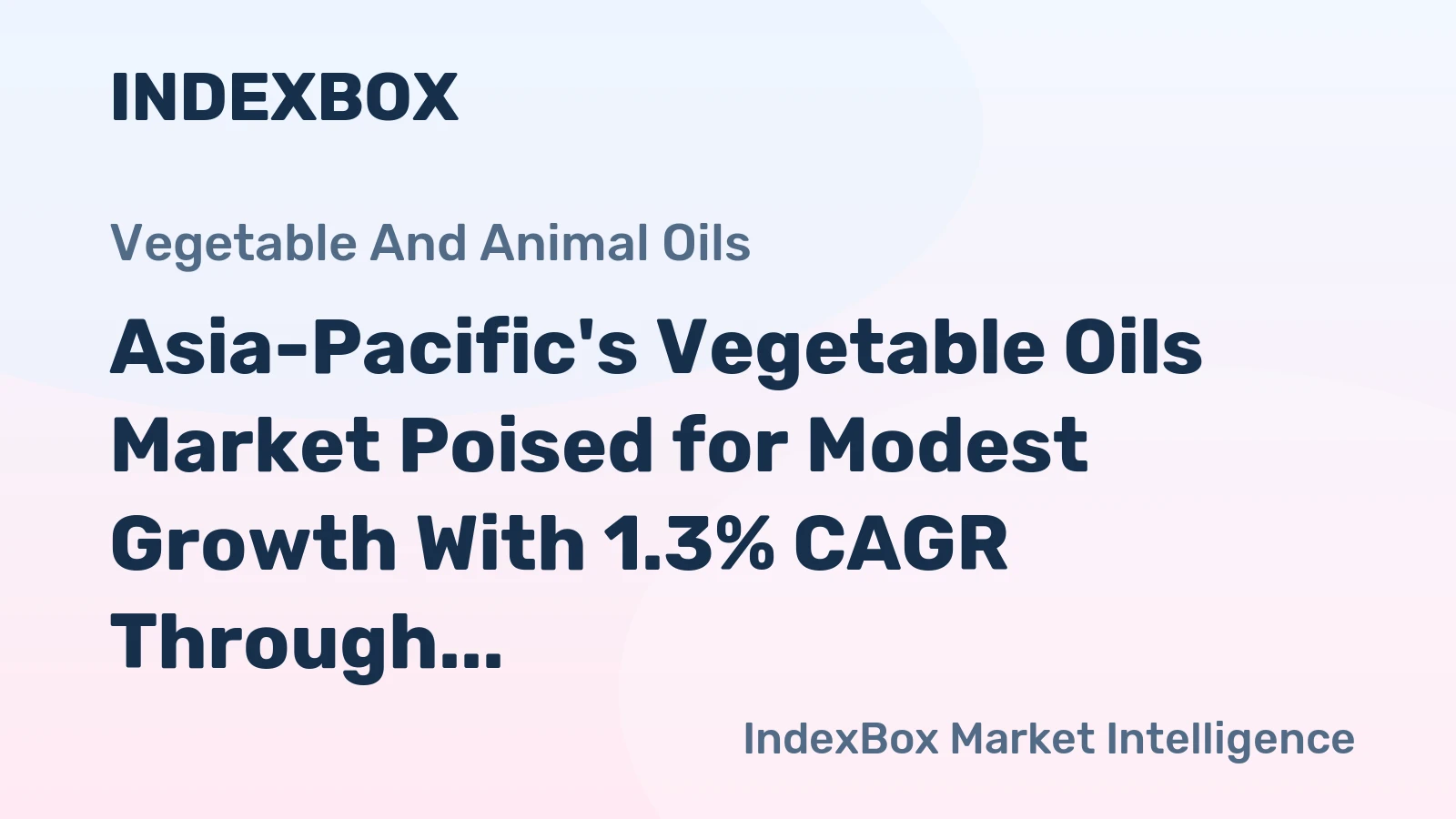 Asia-Pacific's Vegetable Oils Market Poised for Modest Growth With 1.3% CAGR Through 2035