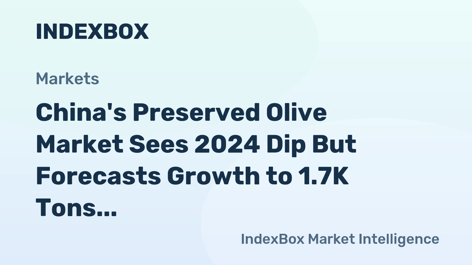 China's Preserved Olive Market Sees 2024 Dip But Forecasts Growth to 1.7K Tons and $5M Value
