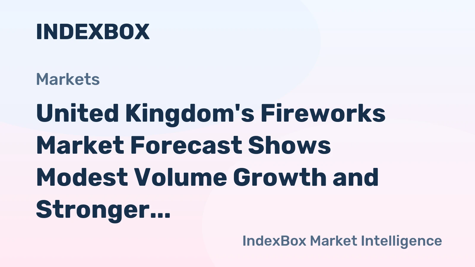 United Kingdom's Fireworks Market Forecast Shows Modest Volume Growth and Stronger Value CAGR of 3.0% Through 2035