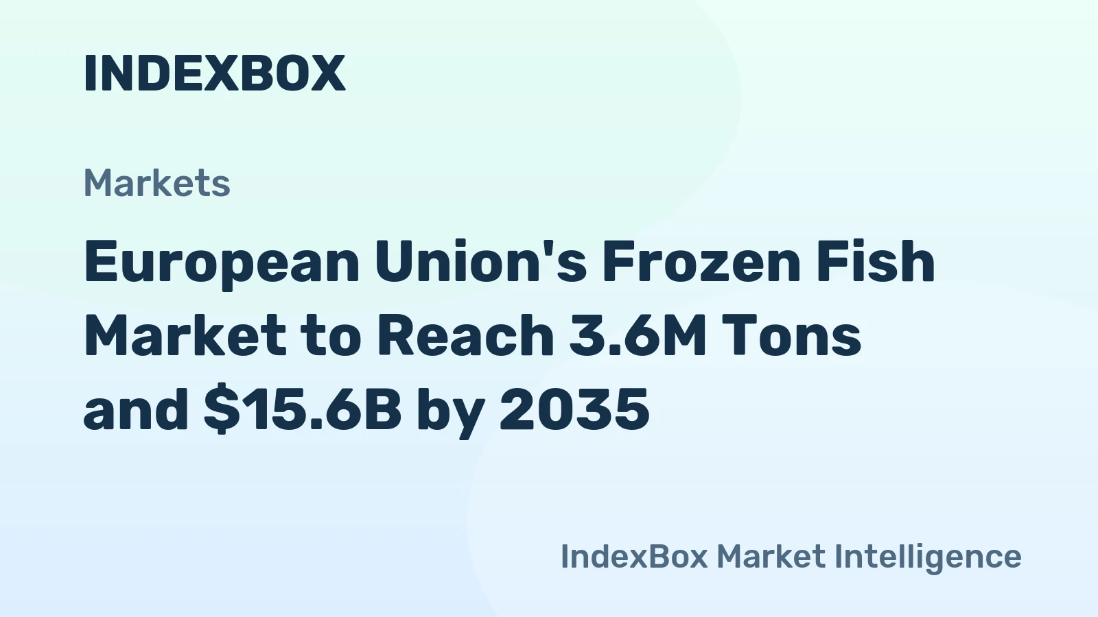 European Union's Frozen Fish Market to Reach 3.6M Tons and $15.6B by 2035