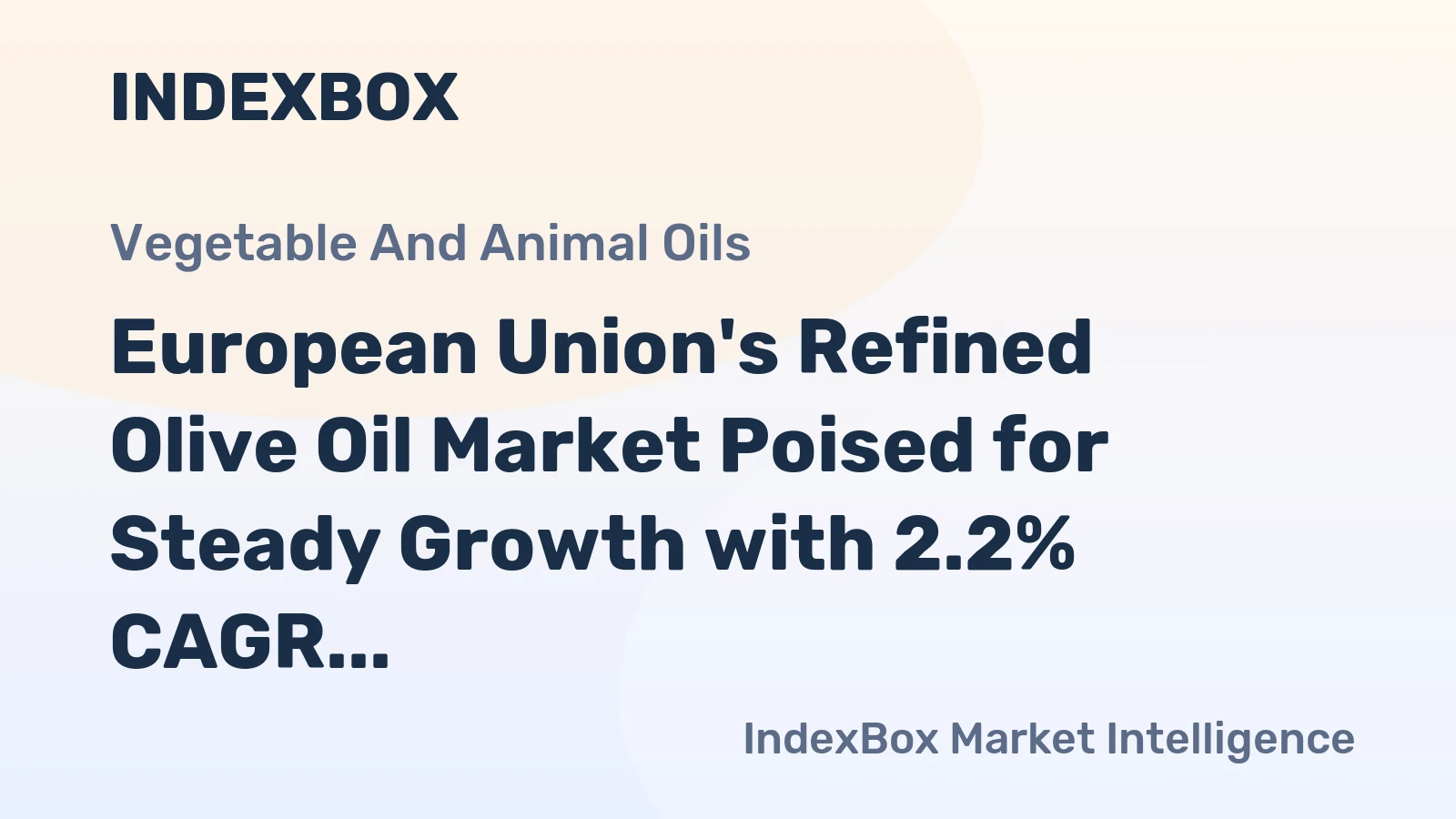 European Union's Refined Olive Oil Market Poised for Steady Growth with 2.2% CAGR in Value