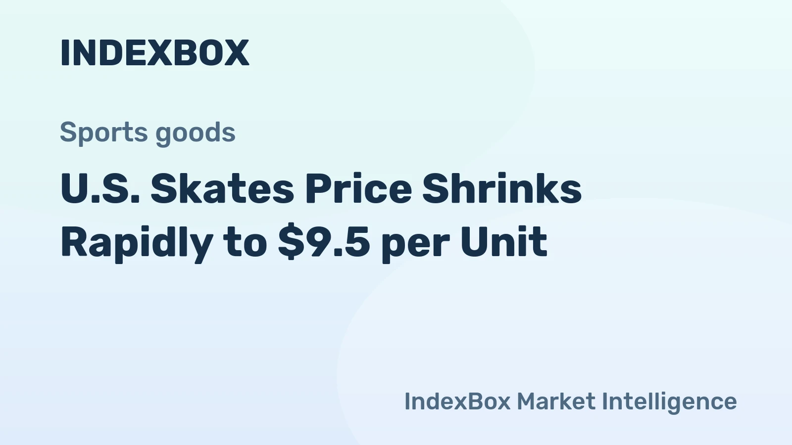 U.S. Skates Price Shrinks Rapidly to $9.5 per Unit