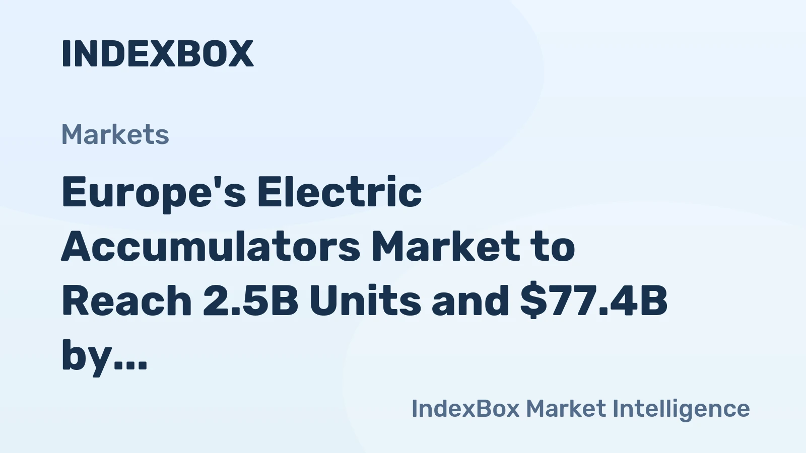 Europe's Electric Accumulators Market to Reach 2.5B Units and $77.4B by 2035