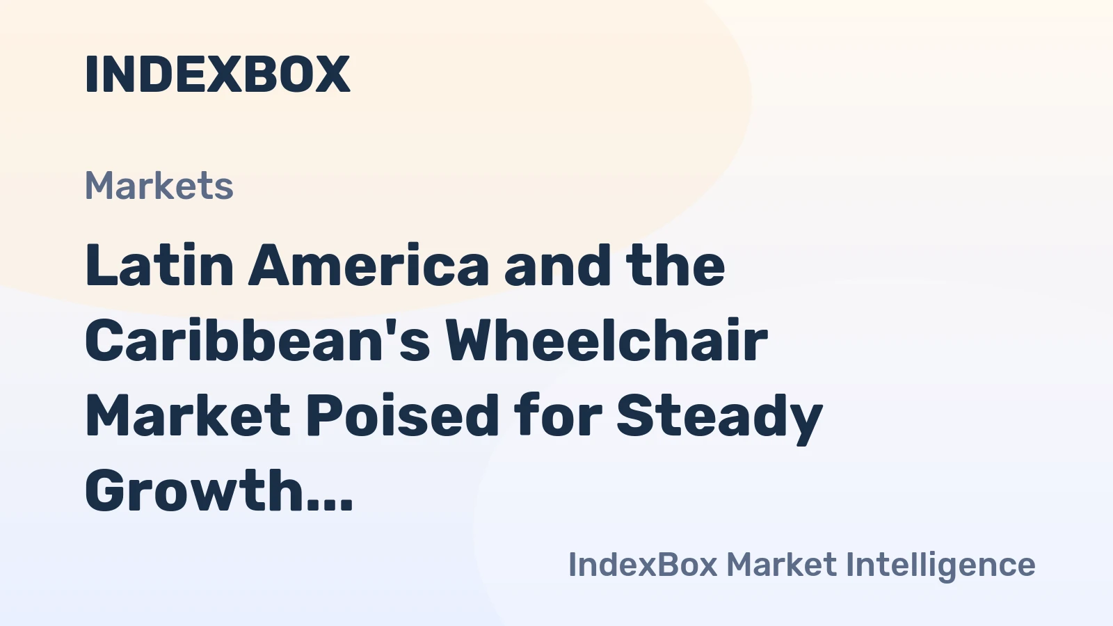 Latin America and the Caribbean's Wheelchair Market Poised for Steady Growth with a 2.1% CAGR in Value
