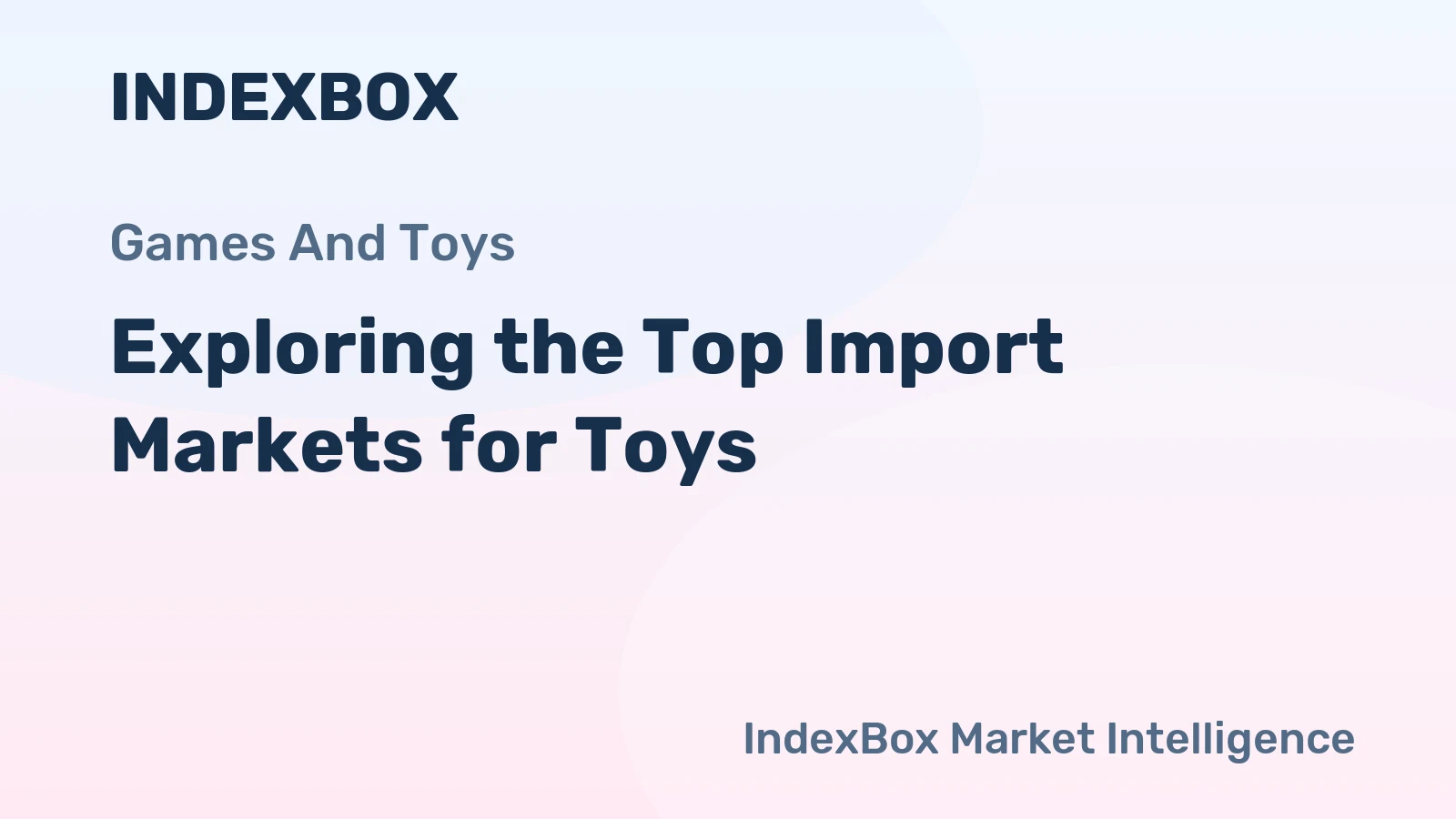 Exploring the Top Import Markets for Toys