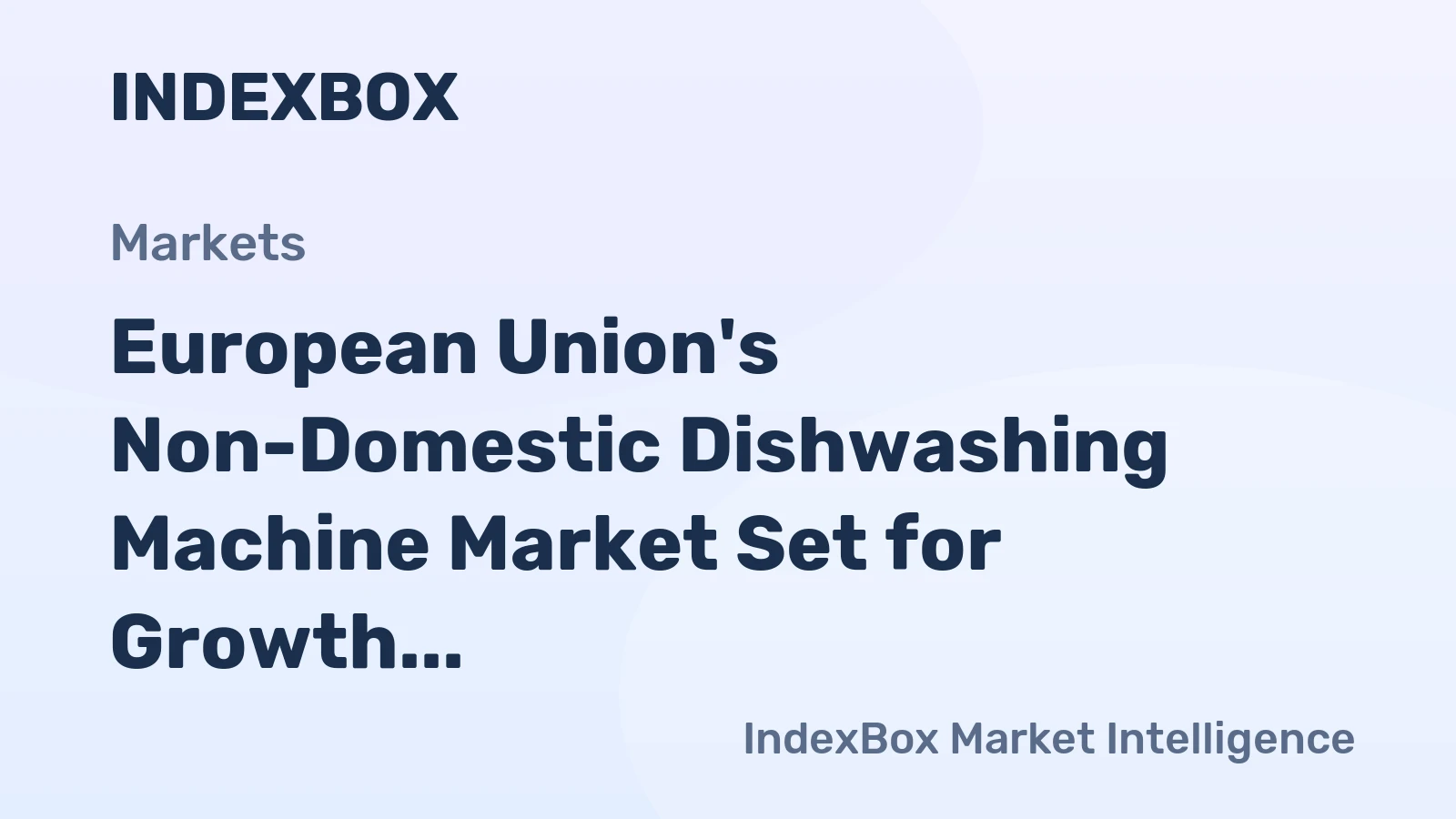 European Union's Non-Domestic Dishwashing Machine Market Set for Growth to $1.2 Billion