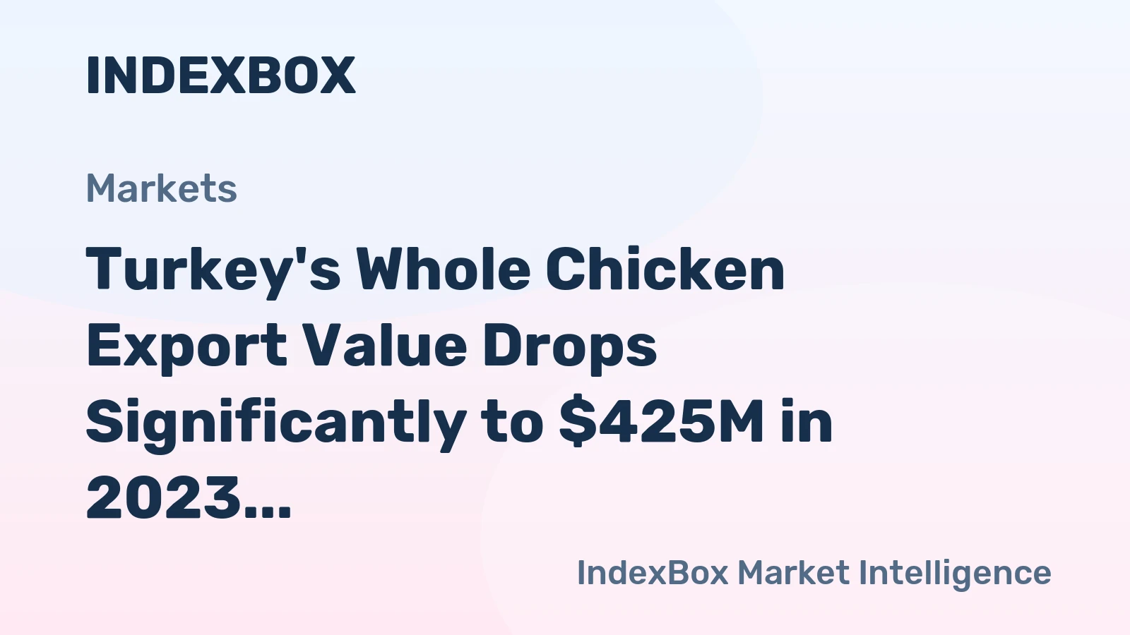 Turkey's Whole Chicken Export Value Drops Significantly to $425M in 2023