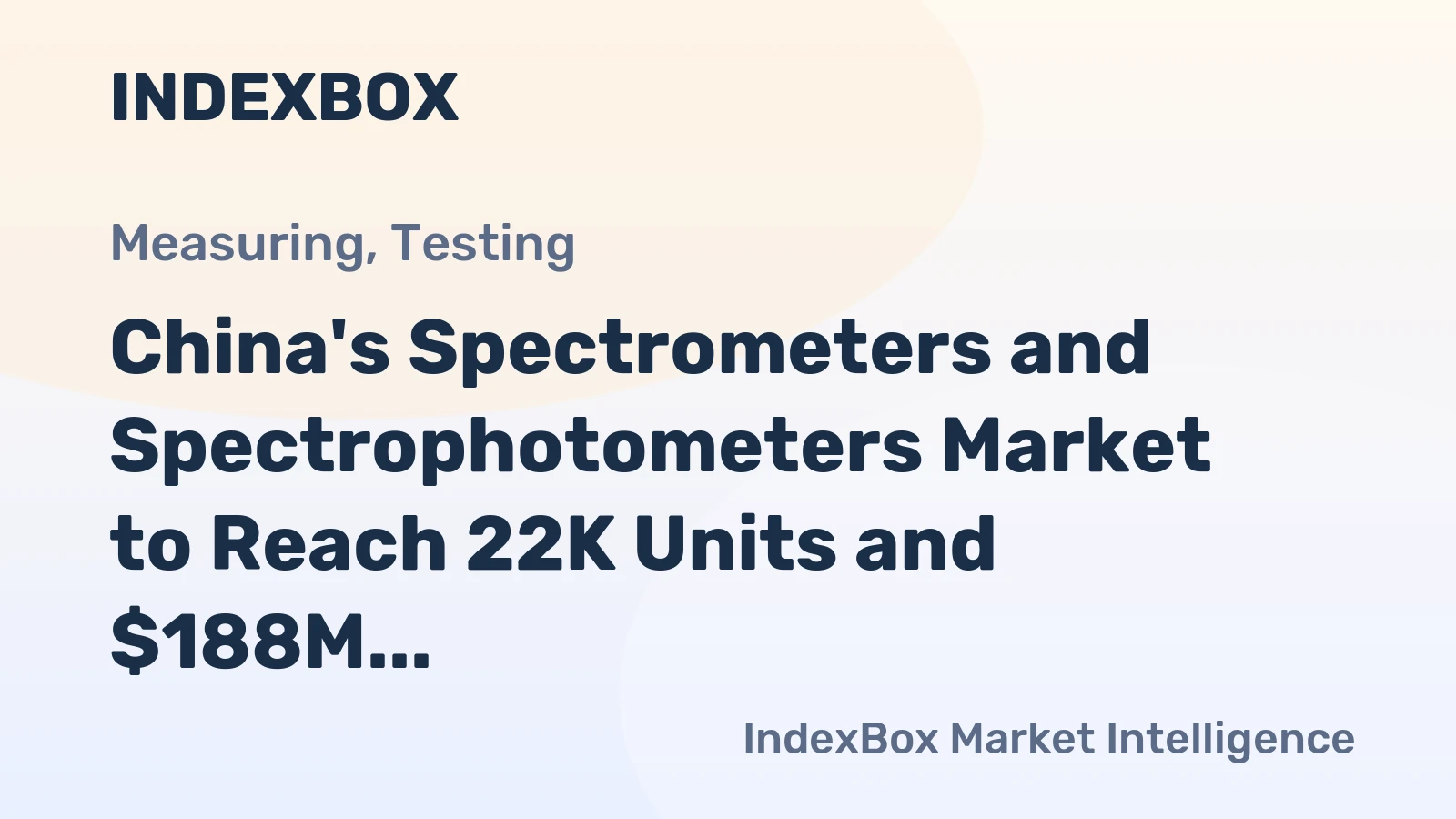 China's Spectrometers and Spectrophotometers Market to Reach 22K Units and $188M by 2035