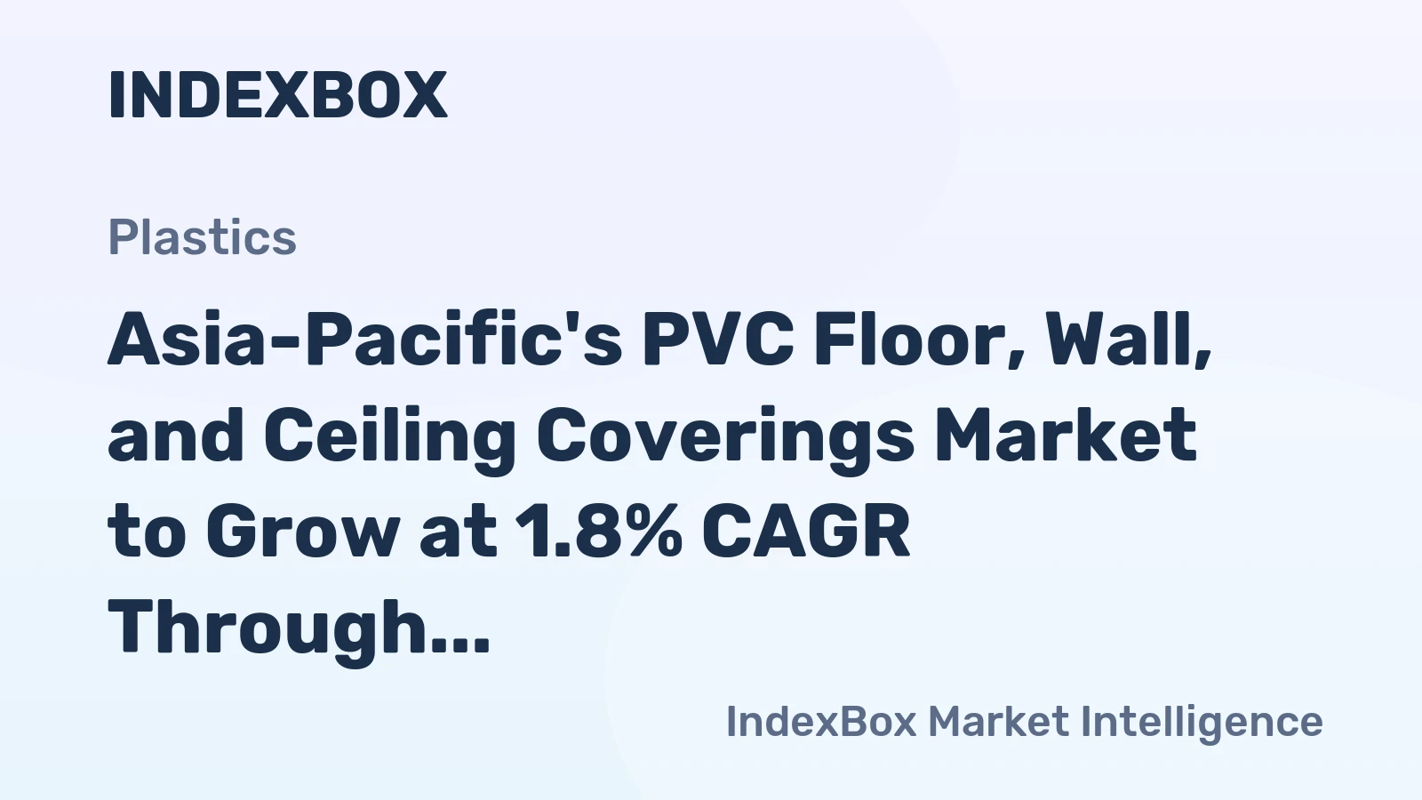 Asia-Pacific's PVC Floor, Wall, and Ceiling Coverings Market to Grow at 1.8% CAGR Through 2035, Reaching $5.9B in Value
