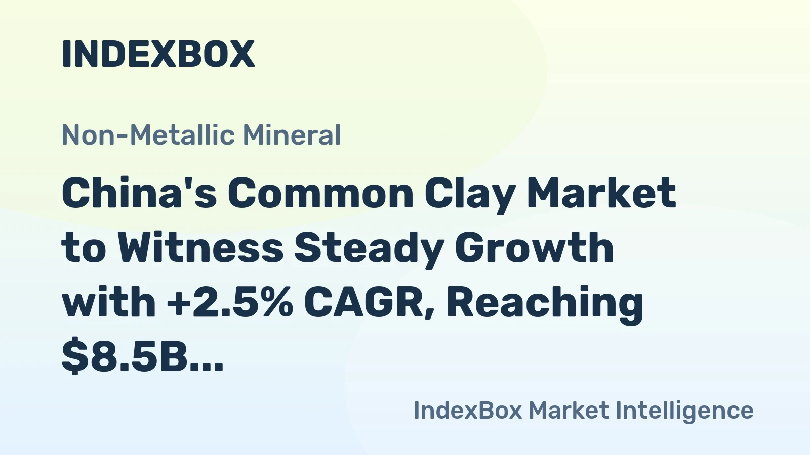 China's Common Clay Market to Witness Steady Growth with +2.5% CAGR, Reaching $8.5B by 2035