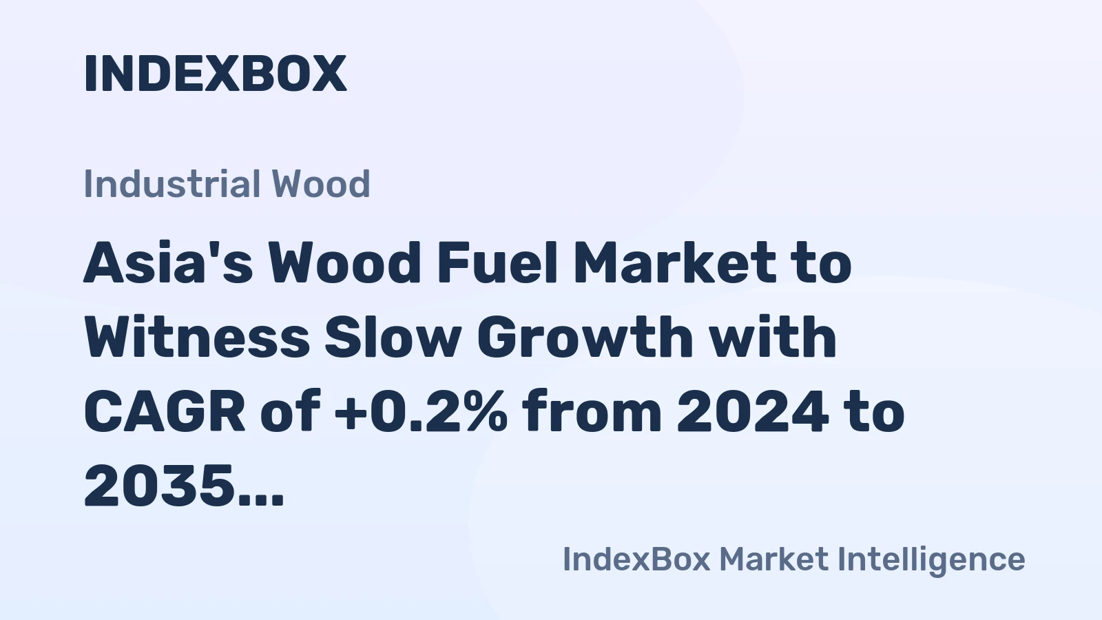 Asia's Wood Fuel Market to Witness Slow Growth with CAGR of +0.2% from 2024 to 2035