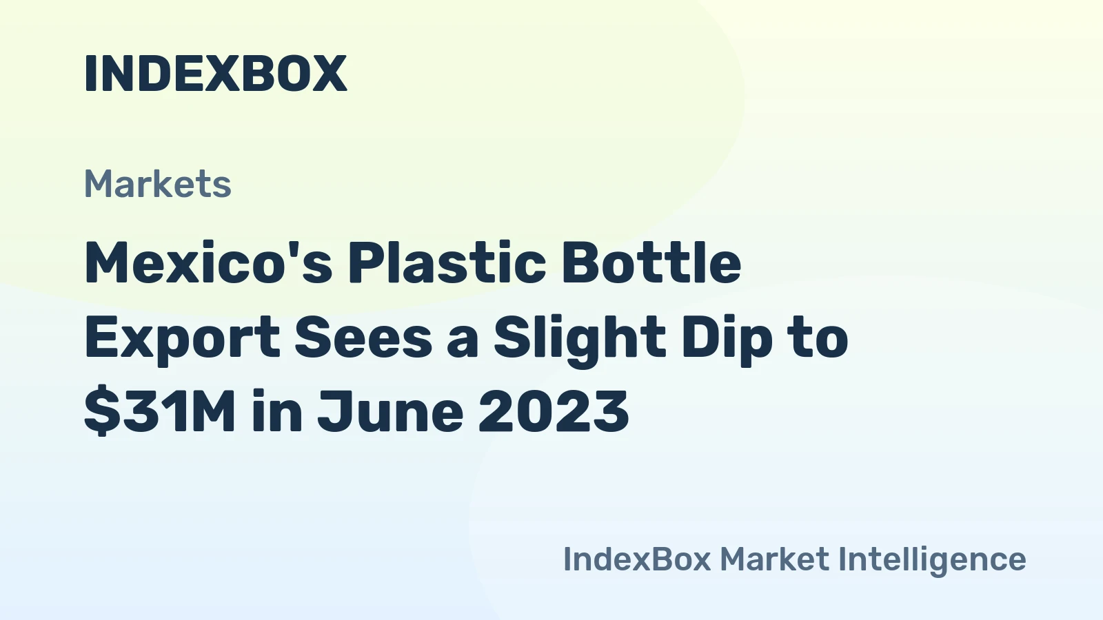 Mexico's Plastic Bottle Export Sees a Slight Dip to $31M in June 2023
