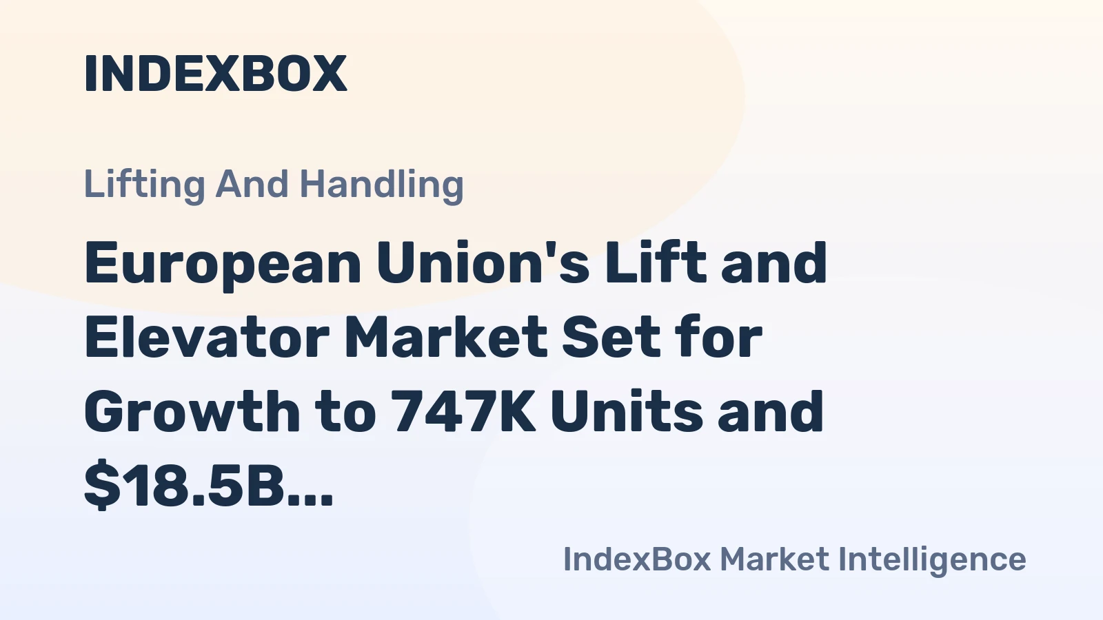 European Union's Lift and Elevator Market Set for Growth to 747K Units and $18.5B by 2035