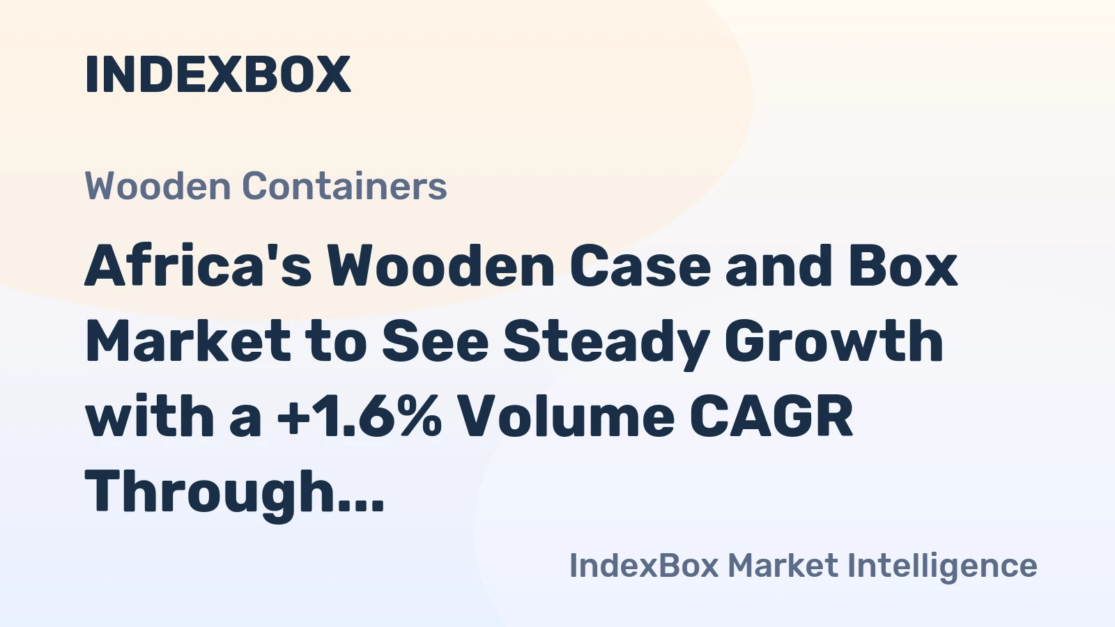 Africa's Wooden Case and Box Market to See Steady Growth with a +1.6% Volume CAGR Through 2035