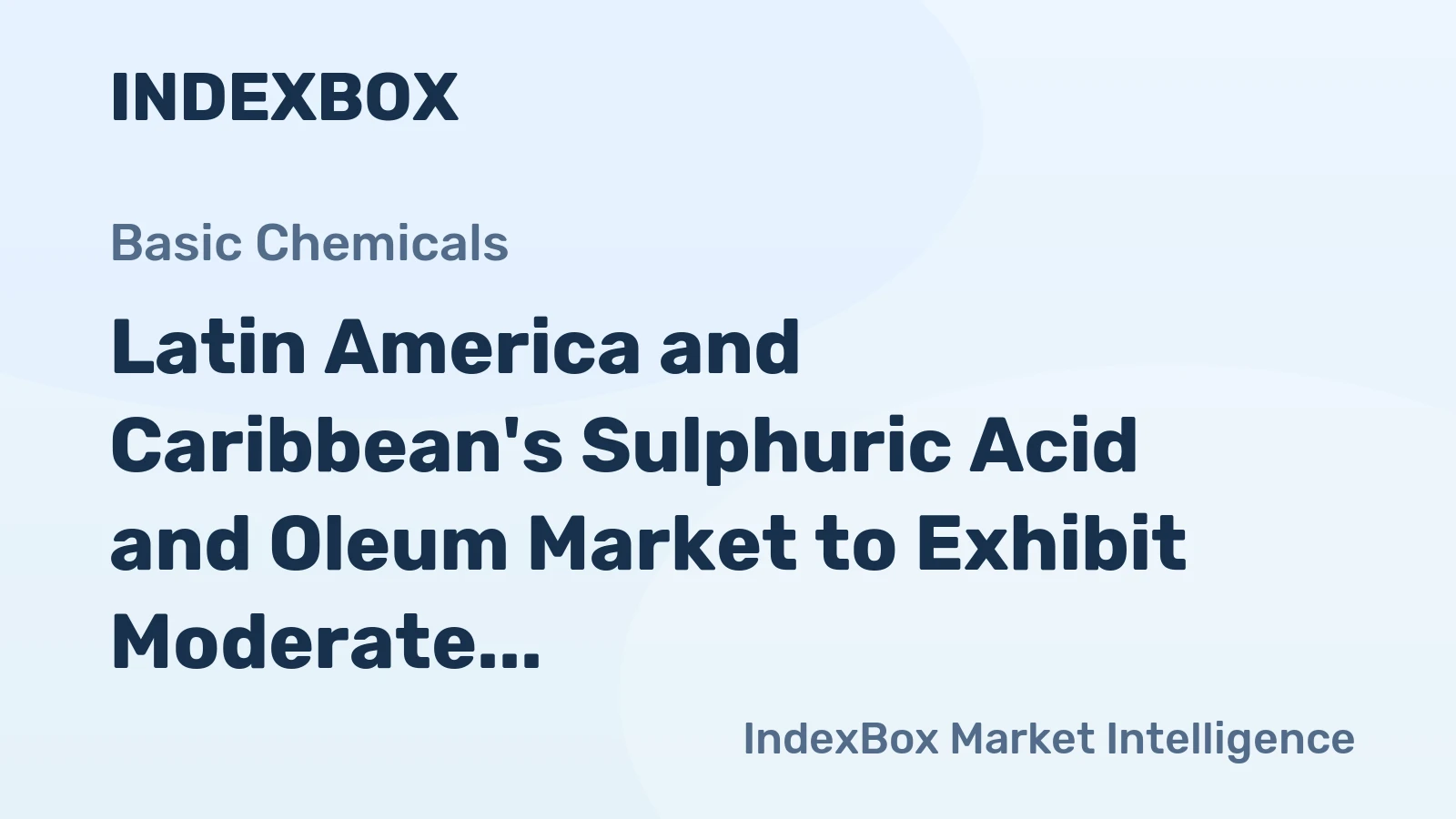 Latin America and Caribbean's Sulphuric Acid and Oleum Market to Exhibit Moderate Growth with a CAGR of +0.8% from 2024 to 2035