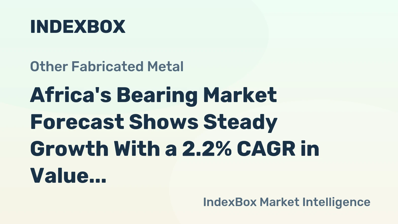 Africa's Bearing Market Forecast Shows Steady Growth With a 2.2% CAGR in Value Through 2035