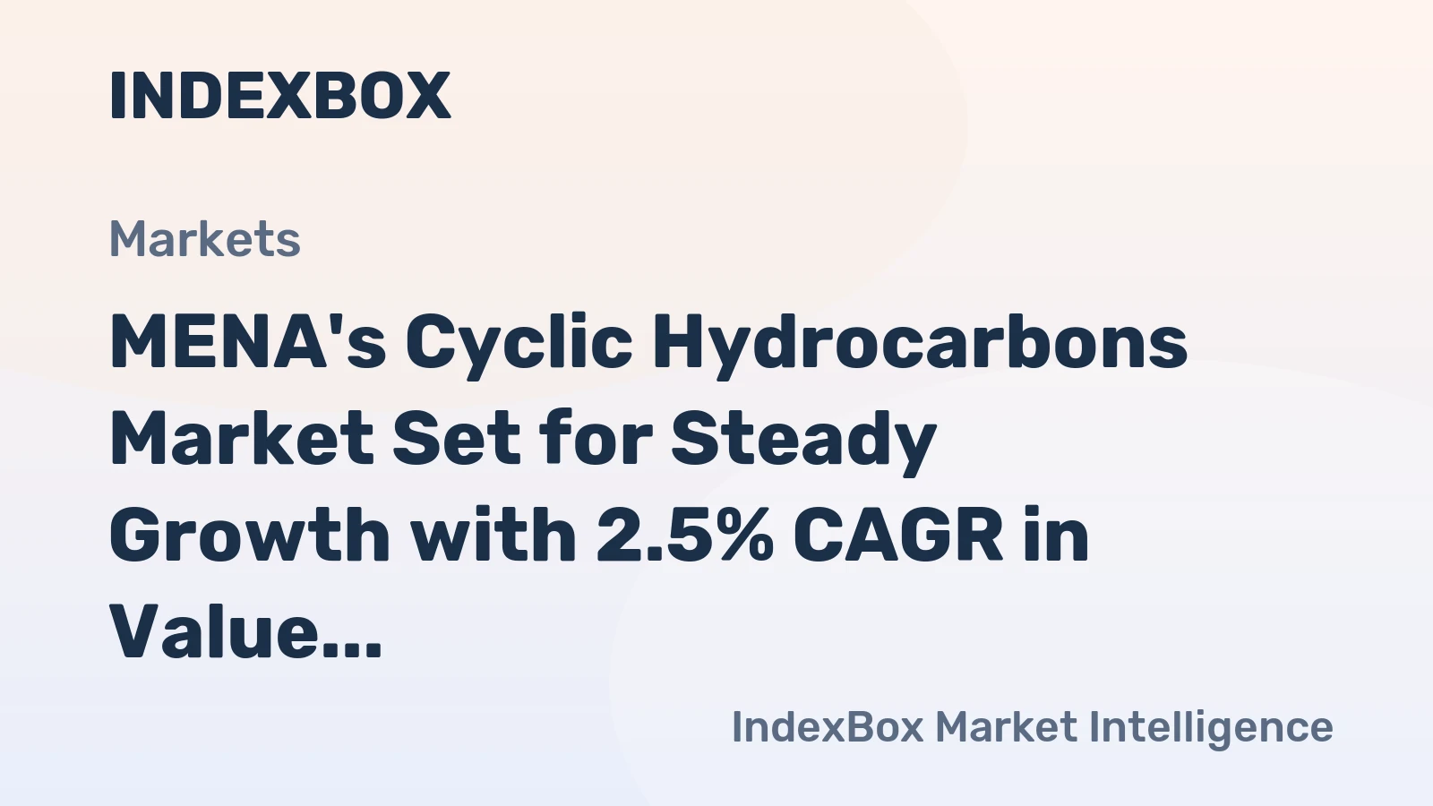 MENA's Cyclic Hydrocarbons Market Set for Steady Growth with 2.5% CAGR in Value