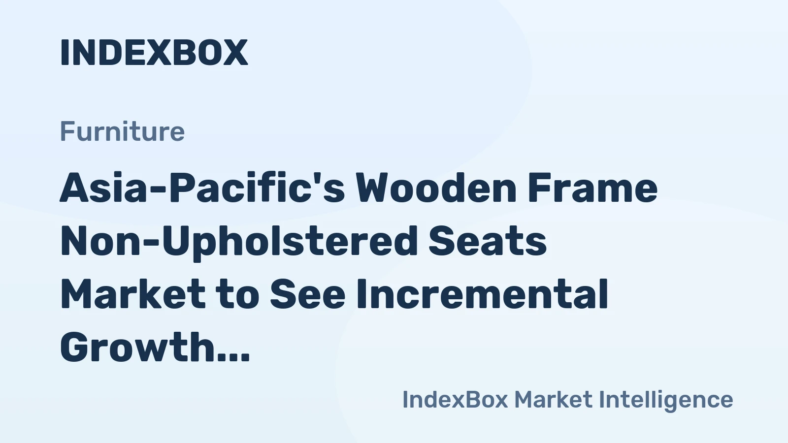 Asia-Pacific's Wooden Frame Non-Upholstered Seats Market to See Incremental Growth with CAGR of +1.4% by 2035