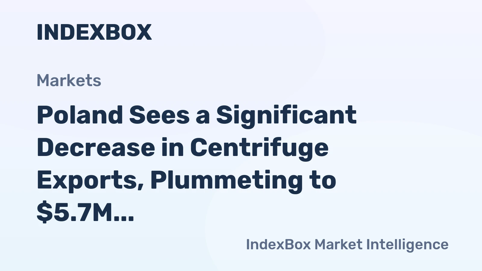 Poland Sees a Significant Decrease in Centrifuge Exports, Plummeting to $5.7M in October 2023.