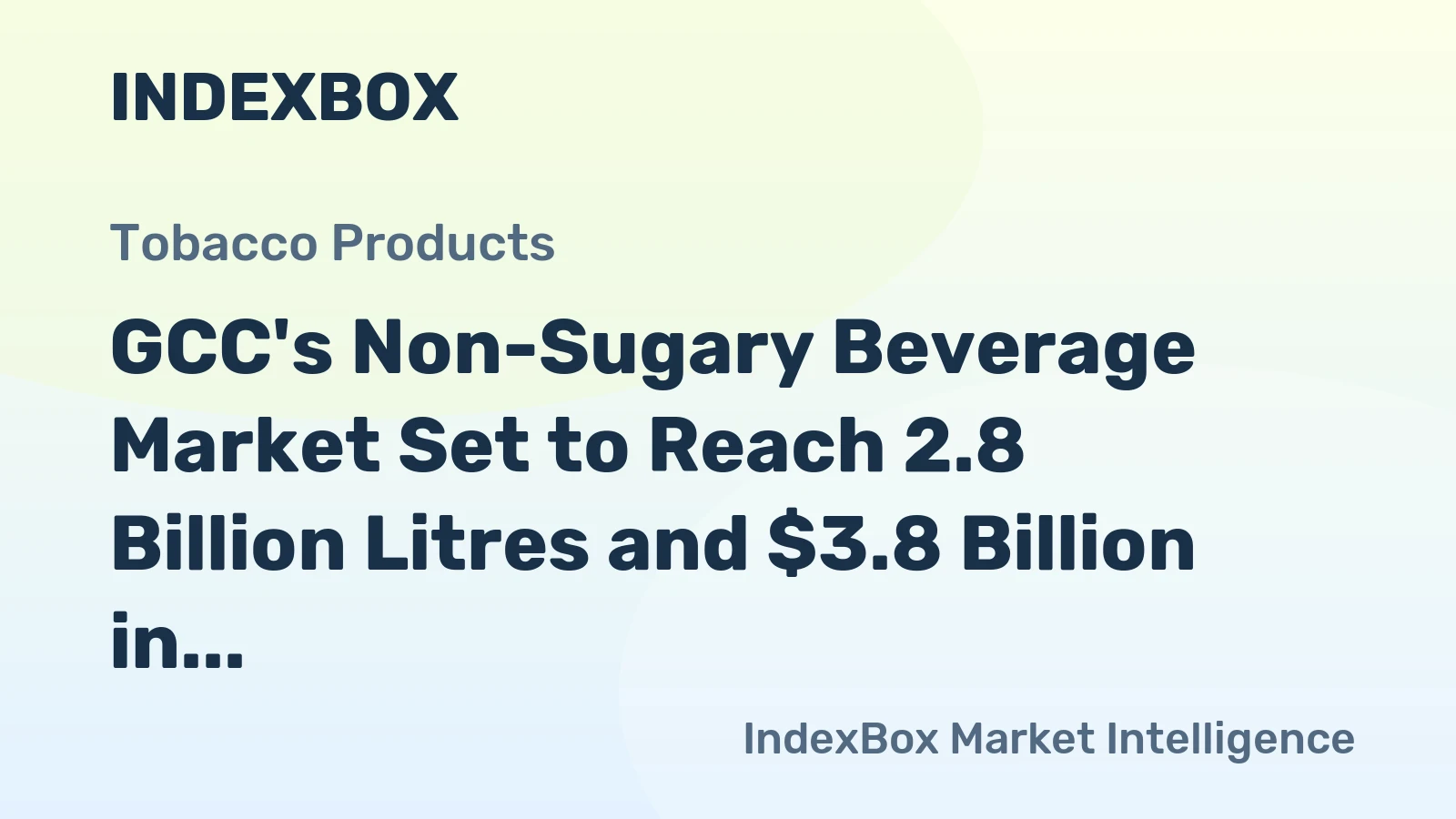 GCC's Non-Sugary Beverage Market Set to Reach 2.8 Billion Litres and $3.8 Billion in Value