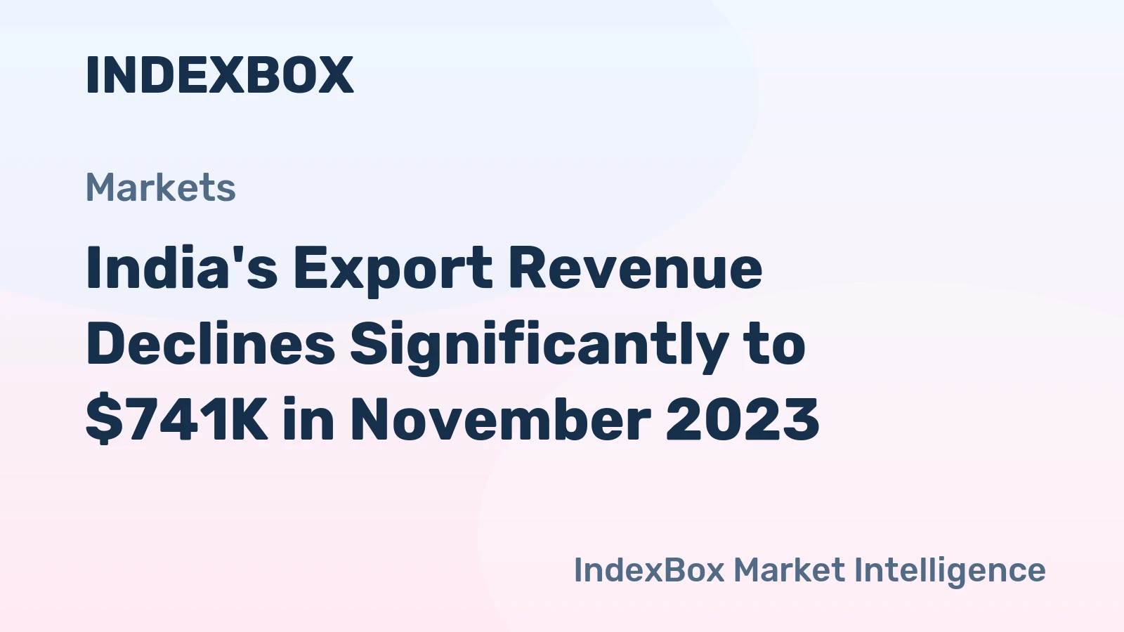 India's Export Revenue Declines Significantly to $741K in November 2023