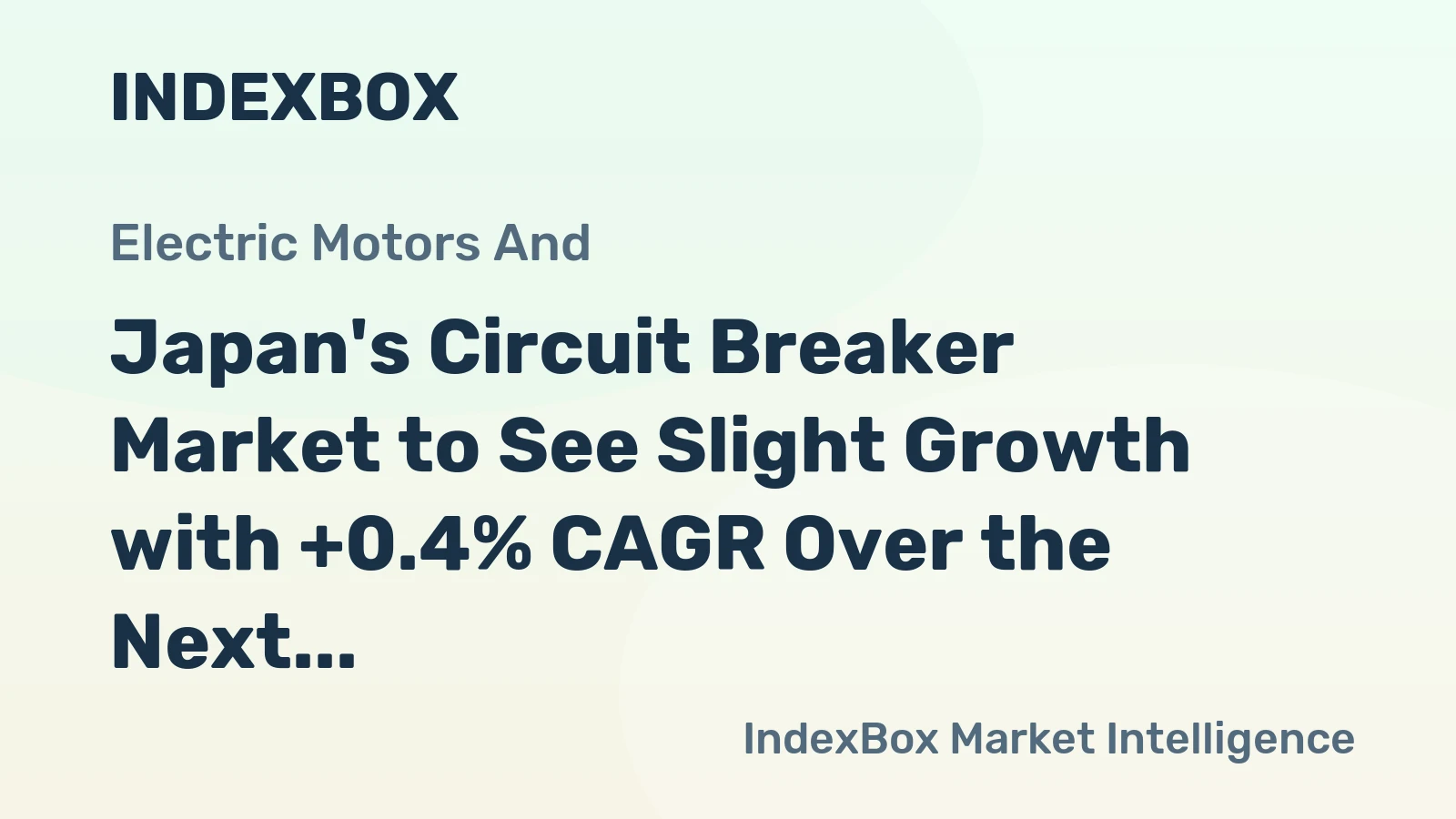 Japan's Circuit Breaker Market to See Slight Growth with +0.4% CAGR Over the Next Decade