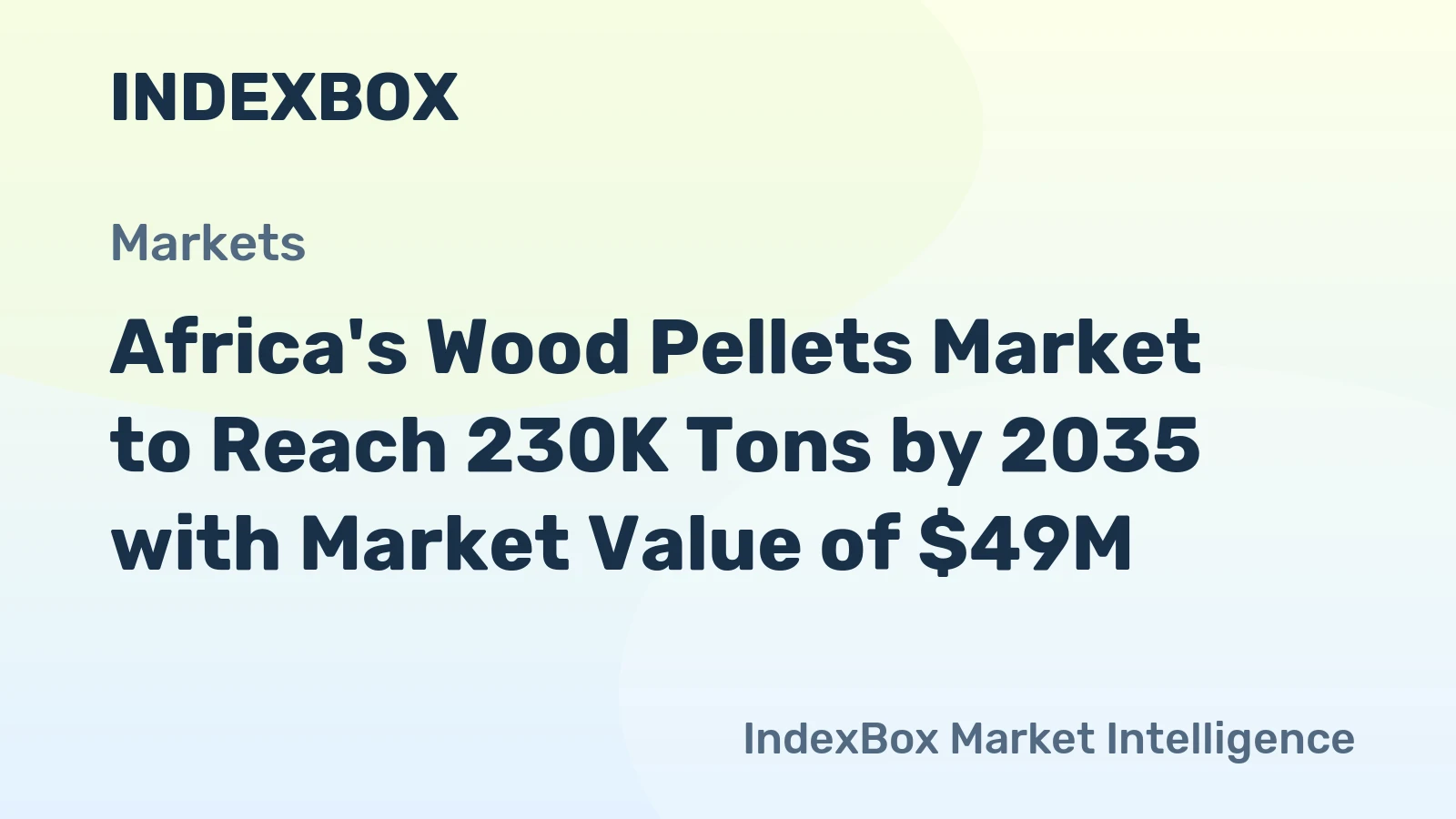 Africa's Wood Pellets Market to Reach 230K Tons by 2035 with Market Value of $49M