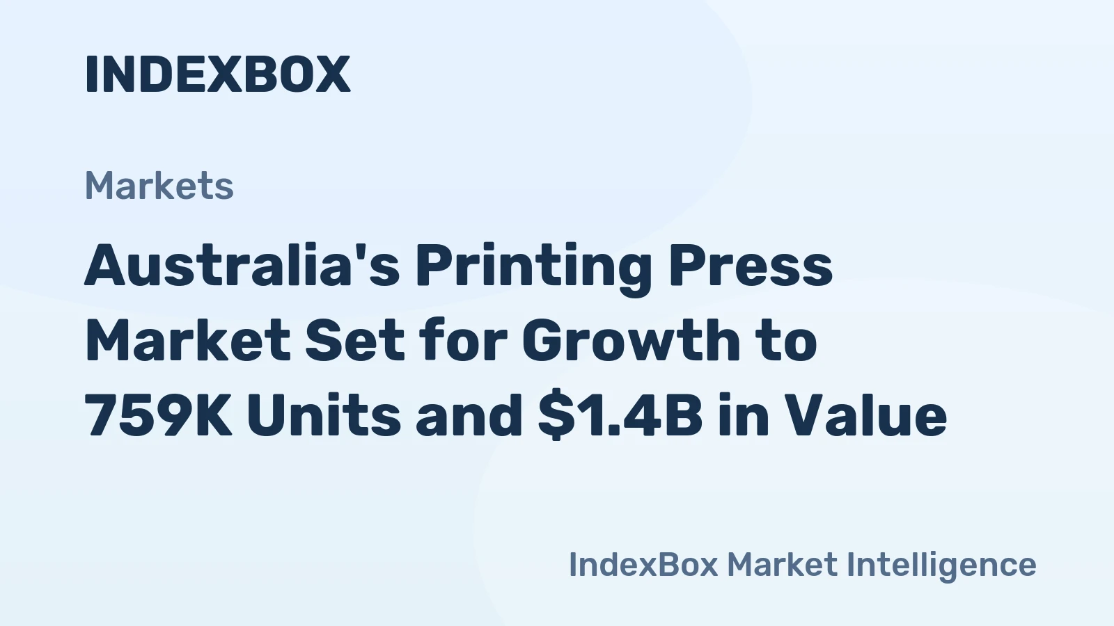 Australia's Printing Press Market Set for Growth to 759K Units and $1.4B in Value