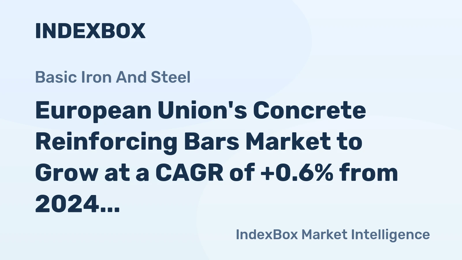 European Union's Concrete Reinforcing Bars Market to Grow at a CAGR of +0.6% from 2024 to 2035