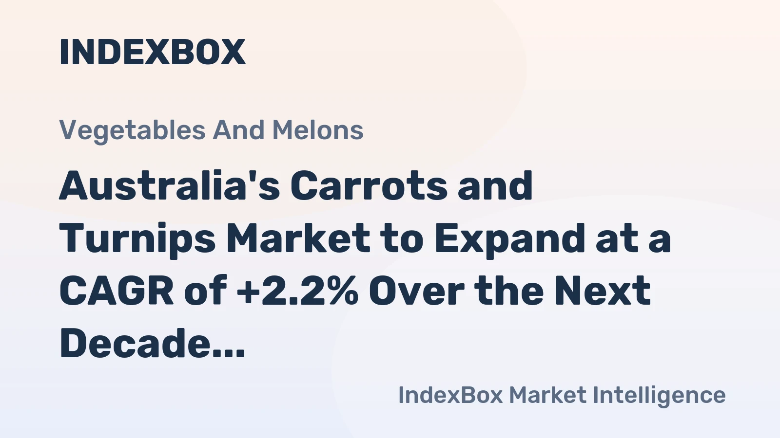 Australia's Carrots and Turnips Market to Expand at a CAGR of +2.2% Over the Next Decade