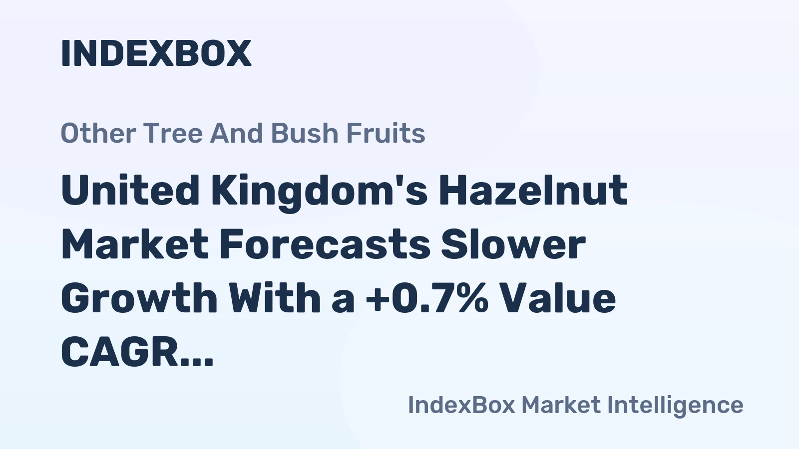United Kingdom's Hazelnut Market Forecasts Slower Growth With a +0.7% Value CAGR to 2035