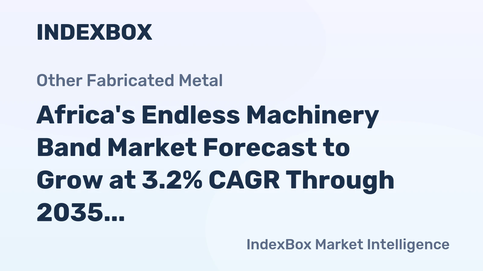 Africa's Endless Machinery Band Market Forecast to Grow at 3.2% CAGR Through 2035