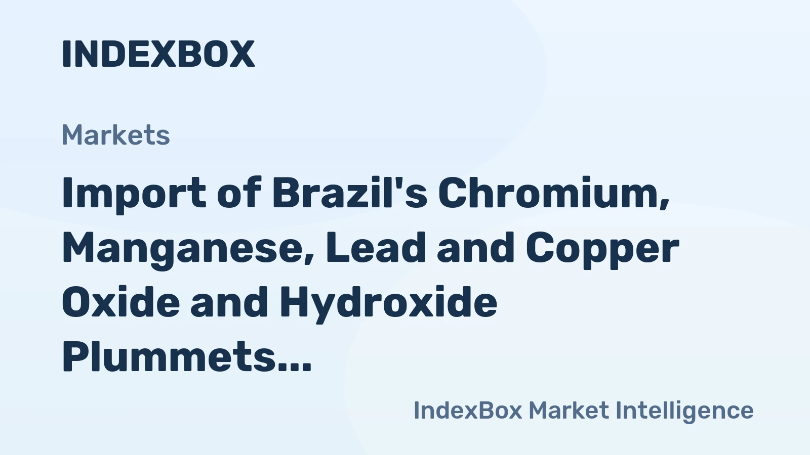 Import of Brazil's Chromium, Manganese, Lead and Copper Oxide and Hydroxide Plummets to $2.9M in January 2024