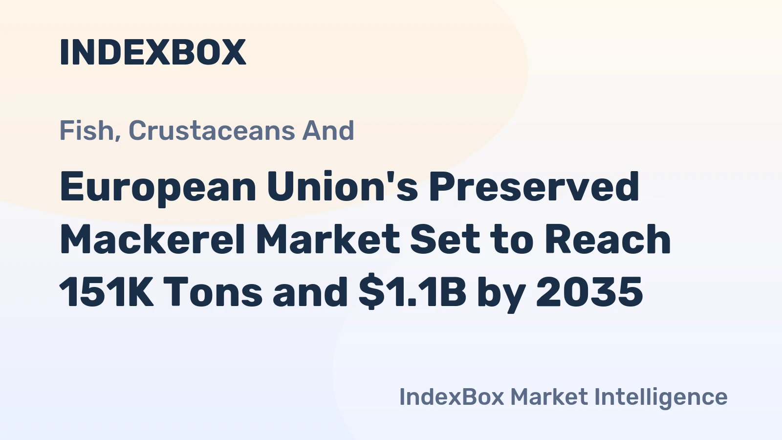 European Union's Preserved Mackerel Market Set to Reach 151K Tons and $1.1B by 2035