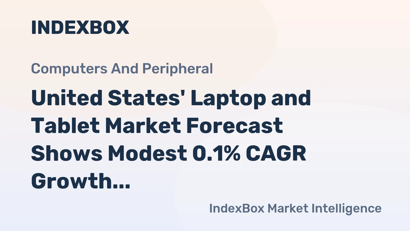 United States' Laptop and Tablet Market Forecast Shows Modest 0.1% CAGR Growth Through 2035