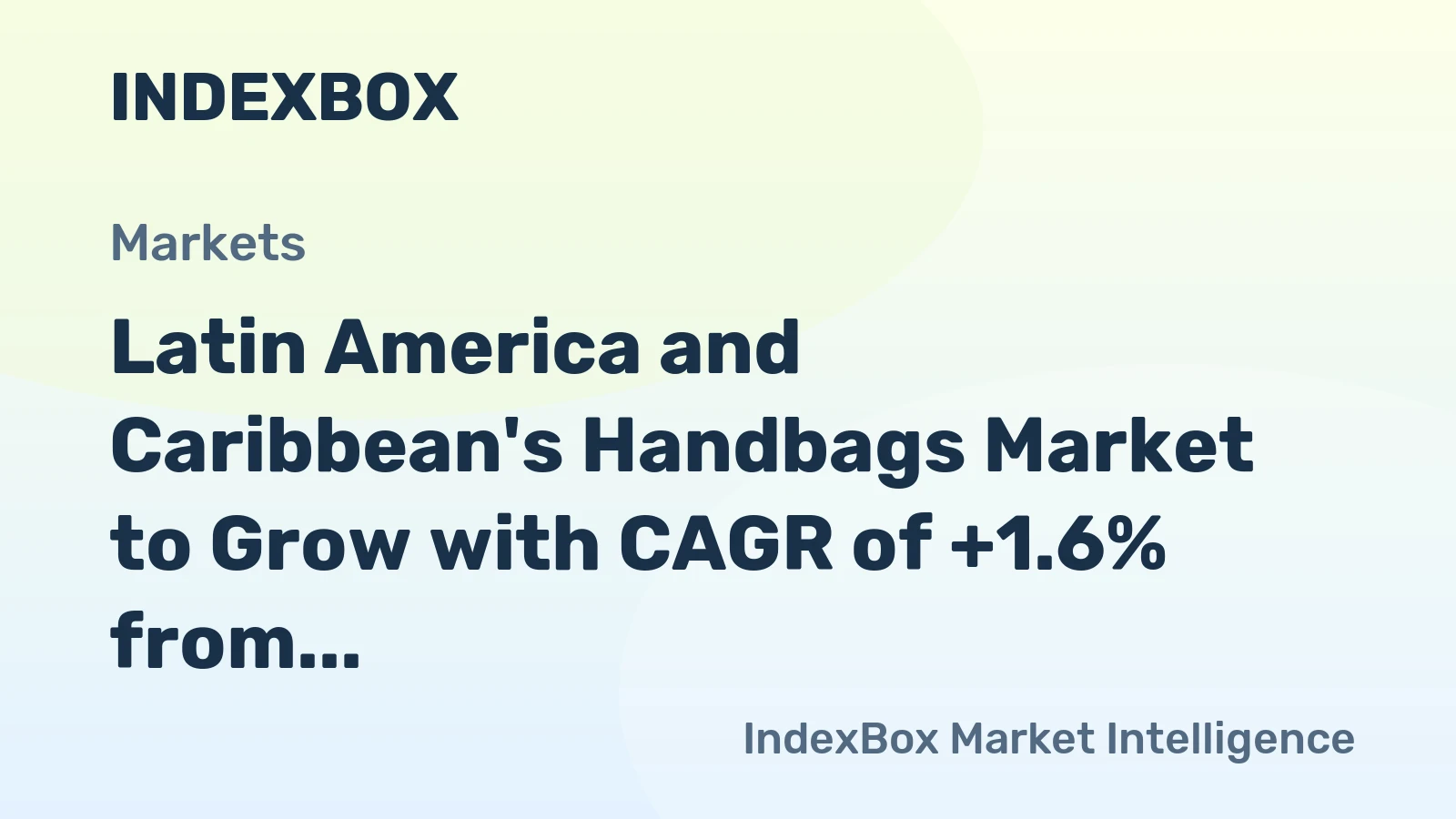 Latin America and Caribbean's Handbags Market to Grow with CAGR of +1.6% from 2024 to 2035