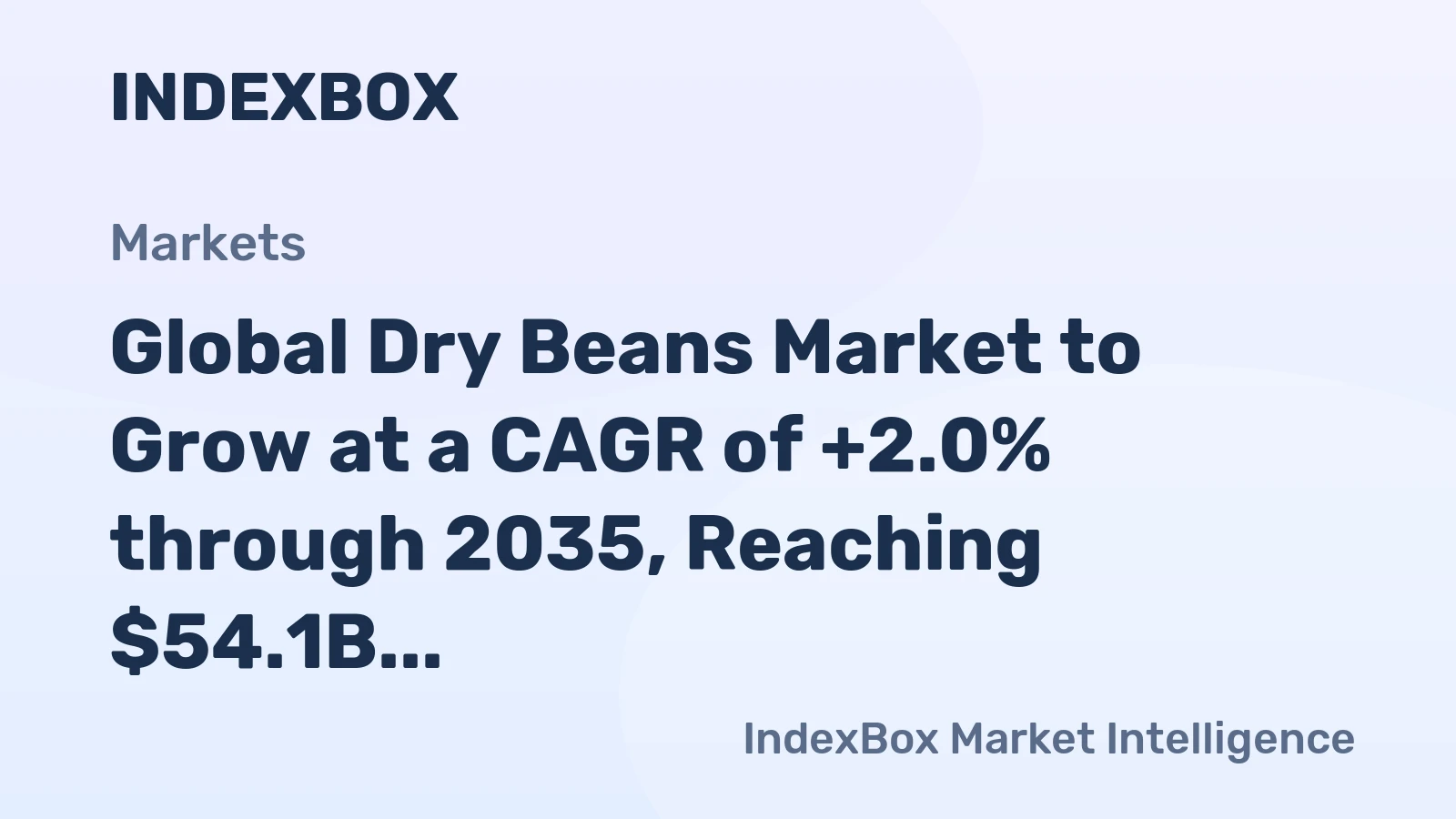 Global Dry Beans Market to Grow at a CAGR of +2.0% through 2035, Reaching $54.1B