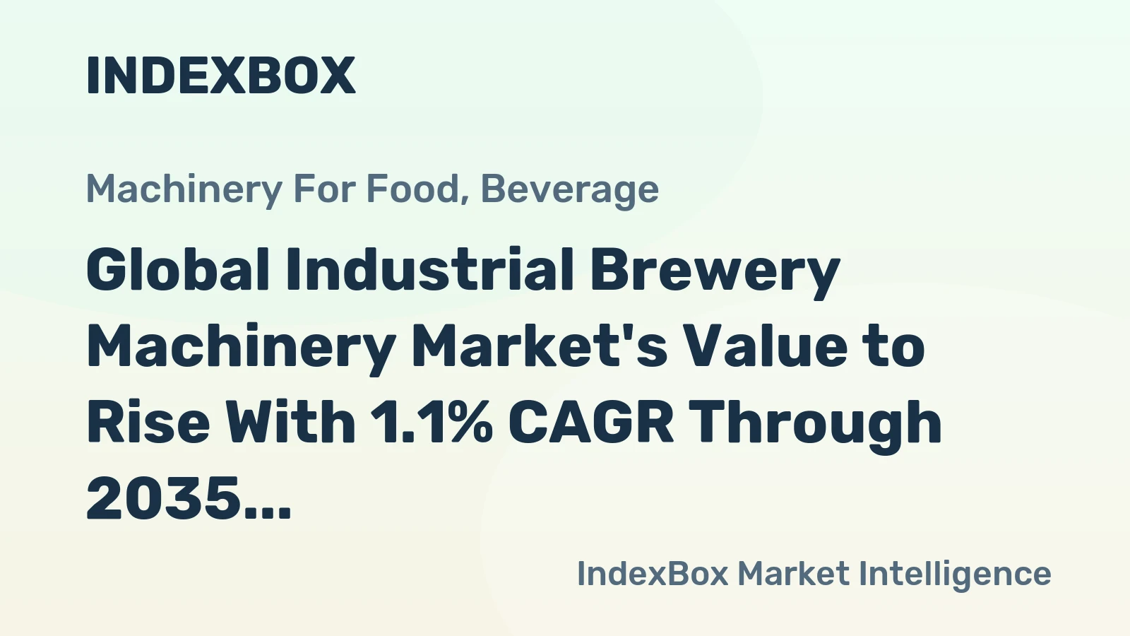 Global Industrial Brewery Machinery Market's Value to Rise With 1.1% CAGR Through 2035