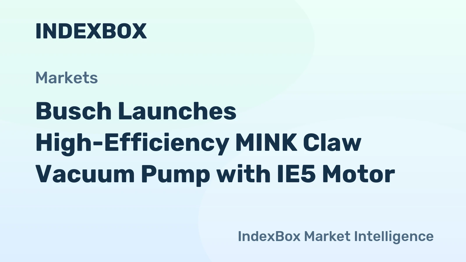 Busch Launches High-Efficiency MINK Claw Vacuum Pump with IE5 Motor