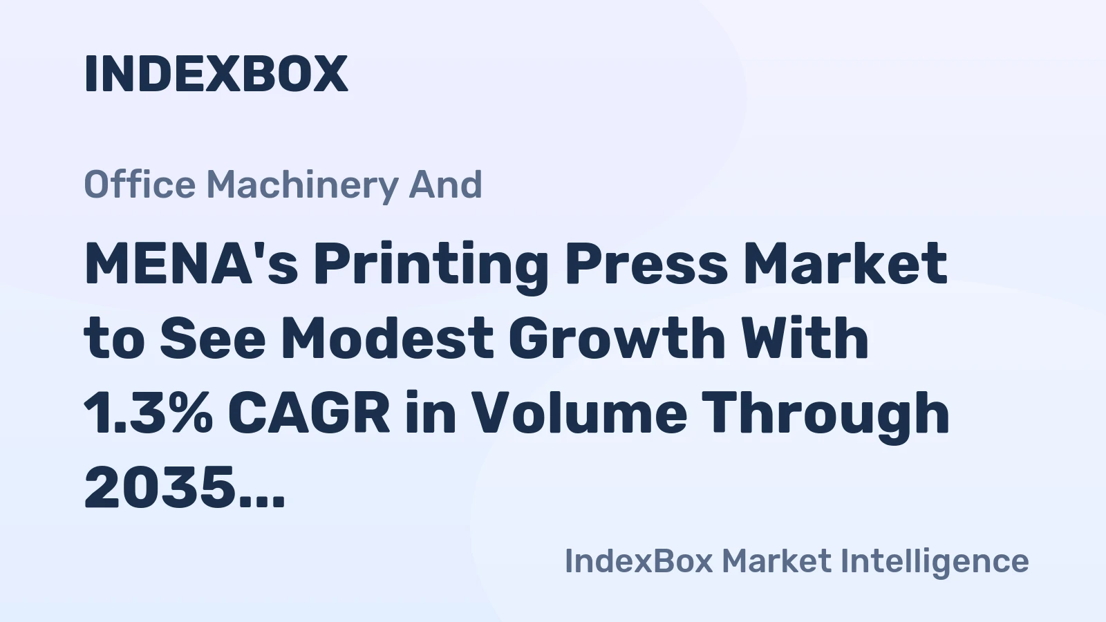 MENA's Printing Press Market to See Modest Growth With 1.3% CAGR in Volume Through 2035