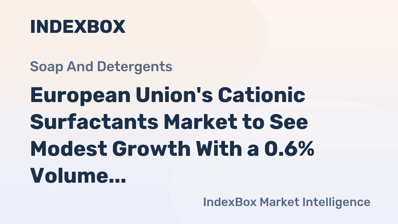 European Union's Cationic Surfactants Market to See Modest Growth With a 0.6% Volume CAGR Through 2035