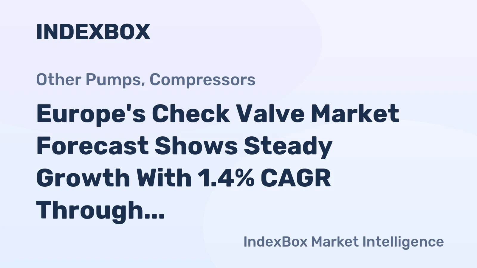 Europe's Check Valve Market Forecast Shows Steady Growth With 1.4% CAGR Through 2035
